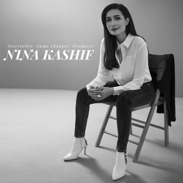 Nina Kashif - Storyteller. Game Changer. Producer